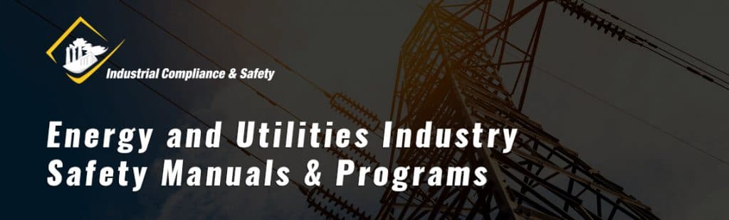 Energy & Utilities Industry Safety Programs | Industrial Compliance ...