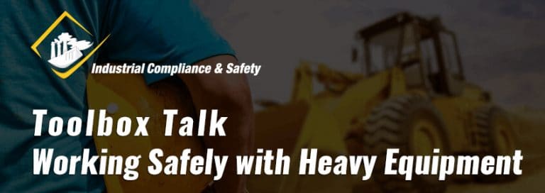 Toolbox Talk - Working Safely with Heavy Equipment - Industrial ...